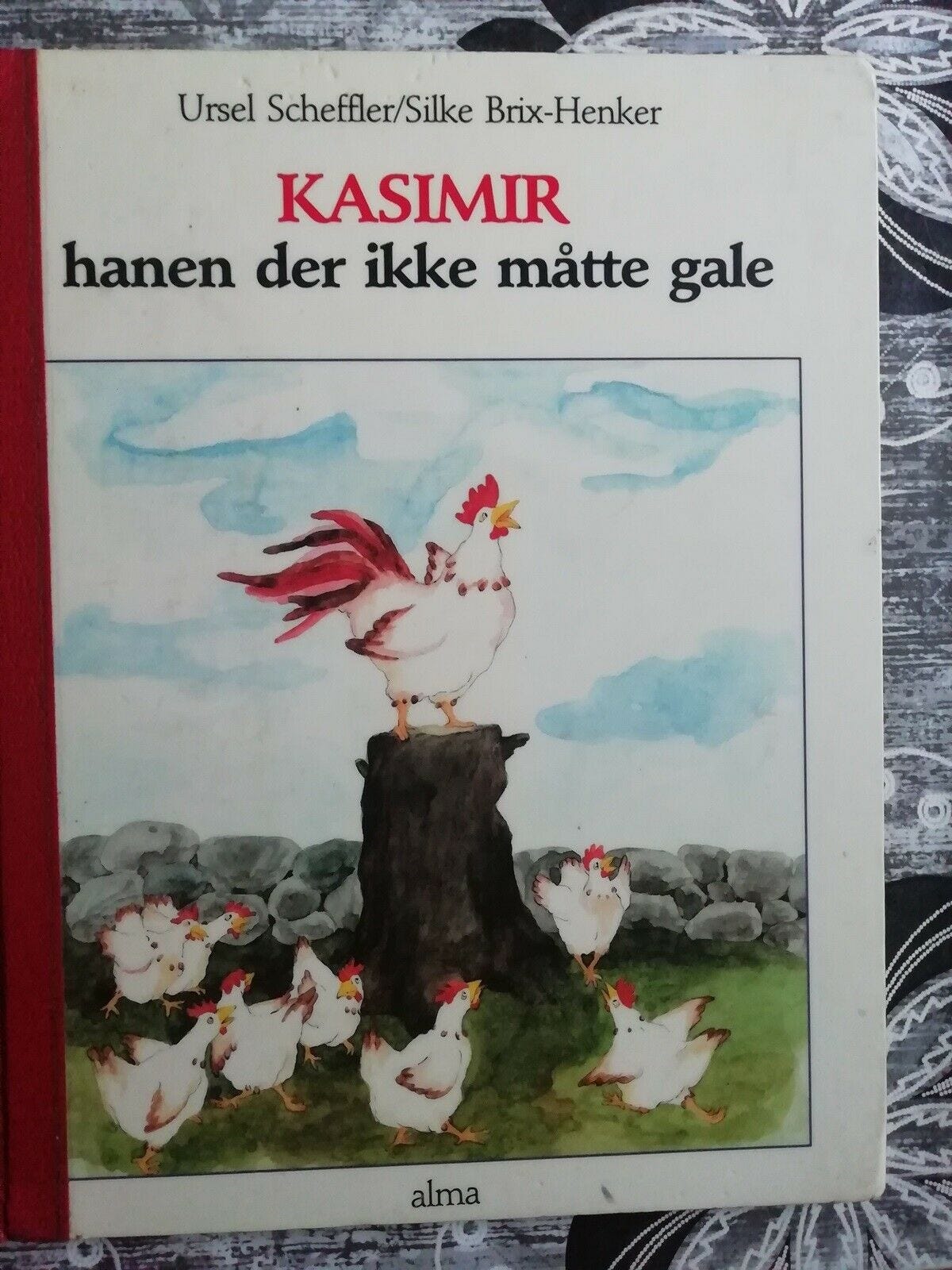 Kasimir hanen der ikke måtte gale, Ursel Scheffler og silke Brix Henker ...
