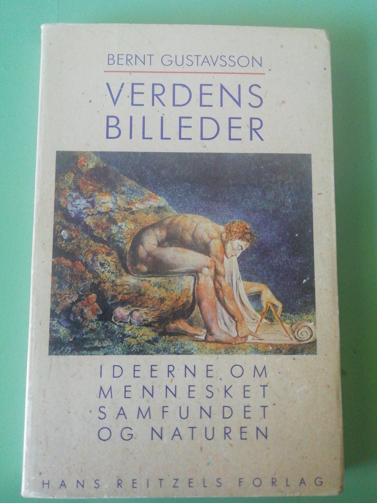 Verdens billeder. Ideerne om mennesket samfundet o, Bernt Gustavsson ...