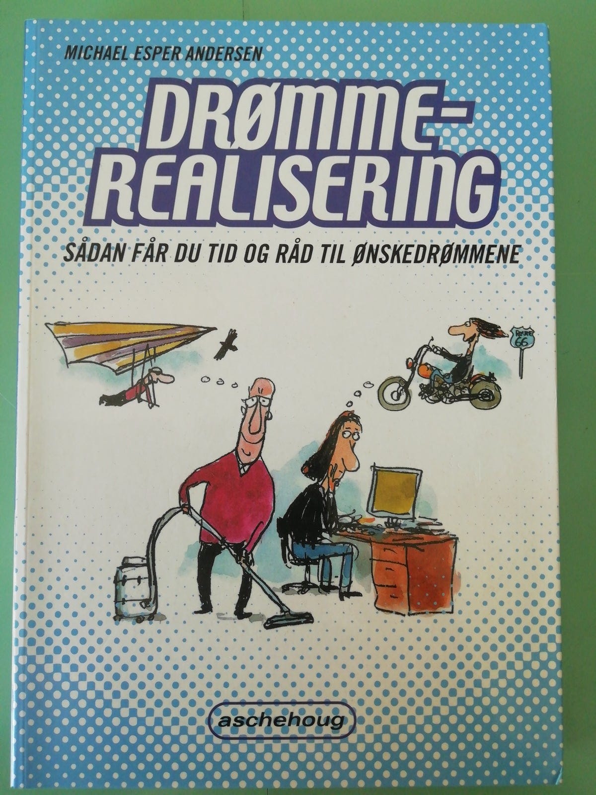 Drømmerealisering sådan får du tid og tåd til ønsk, Michael Esper ...