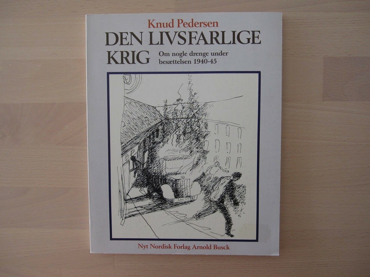 Den livsfarlige krig, Knud Pedersen | DBA
