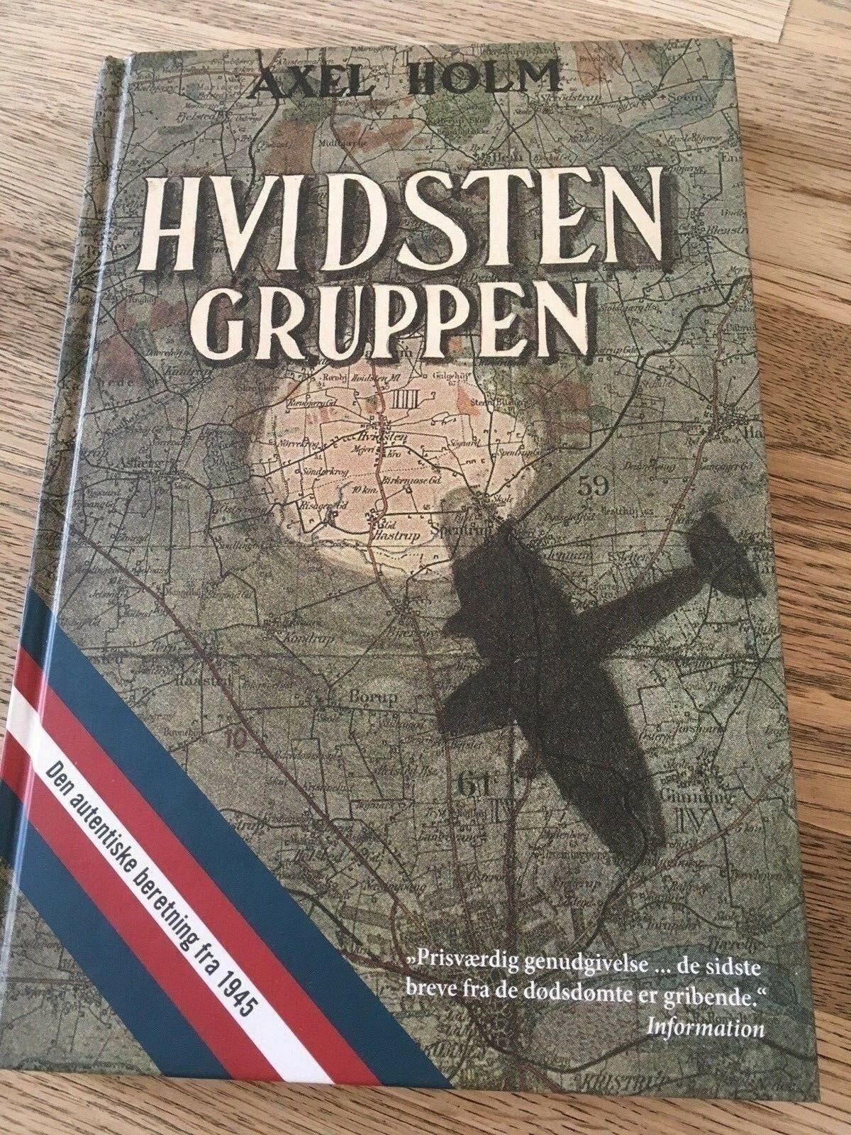 Hvidsten gruppen , Axel Holm, emne: historie og samfund | DBA