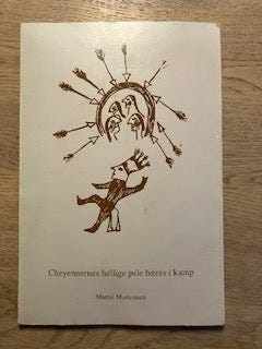 Cheyennernes hellige pile bæres i kamp, Martin Mortensen, emne ...