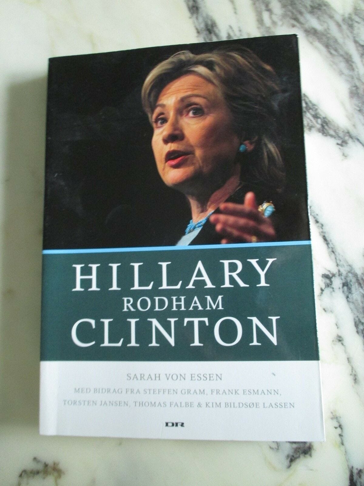 Hillary Rodham Clinton - en politisk biografi, Sarah von Essen | DBA