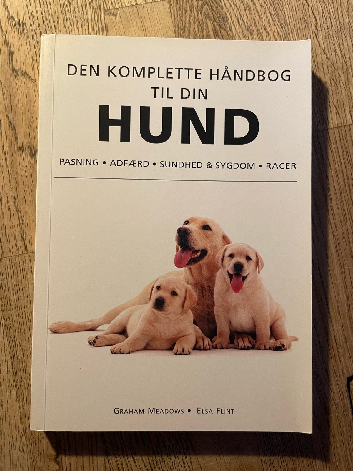 Den komplette håndbog til din hund, Graham Meadows og Elsa Flint, emne ...