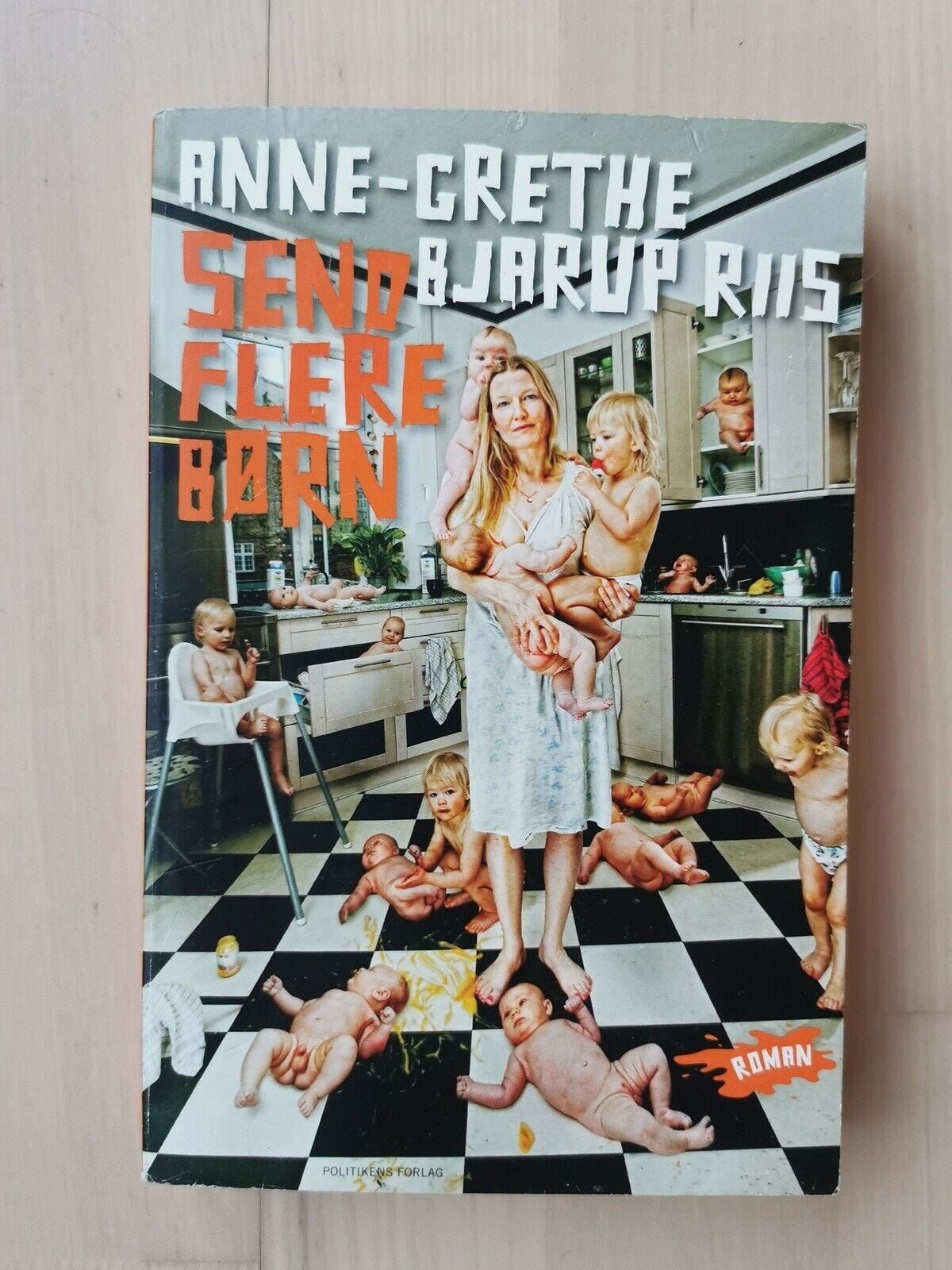 Send flere børn, Anne-Grethe Bjarup Riis, genre: roman | DBA