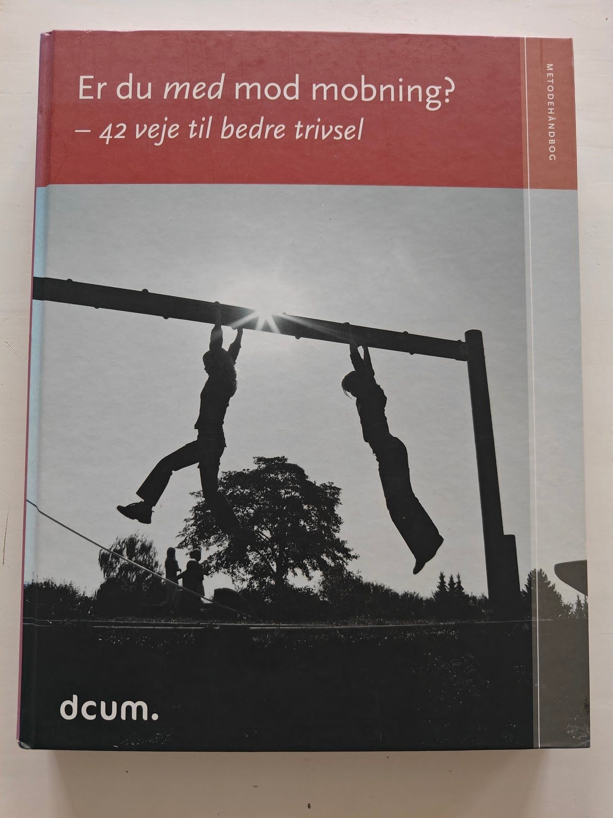 Er du mod mobning? - 42 veje til bedre trivsel, Helle Stenbo, Trine ...