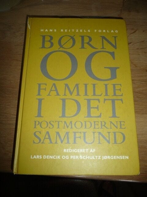 Børn bog familie i det postmoderne samfund, Lars Dencik og Per Schultz ...