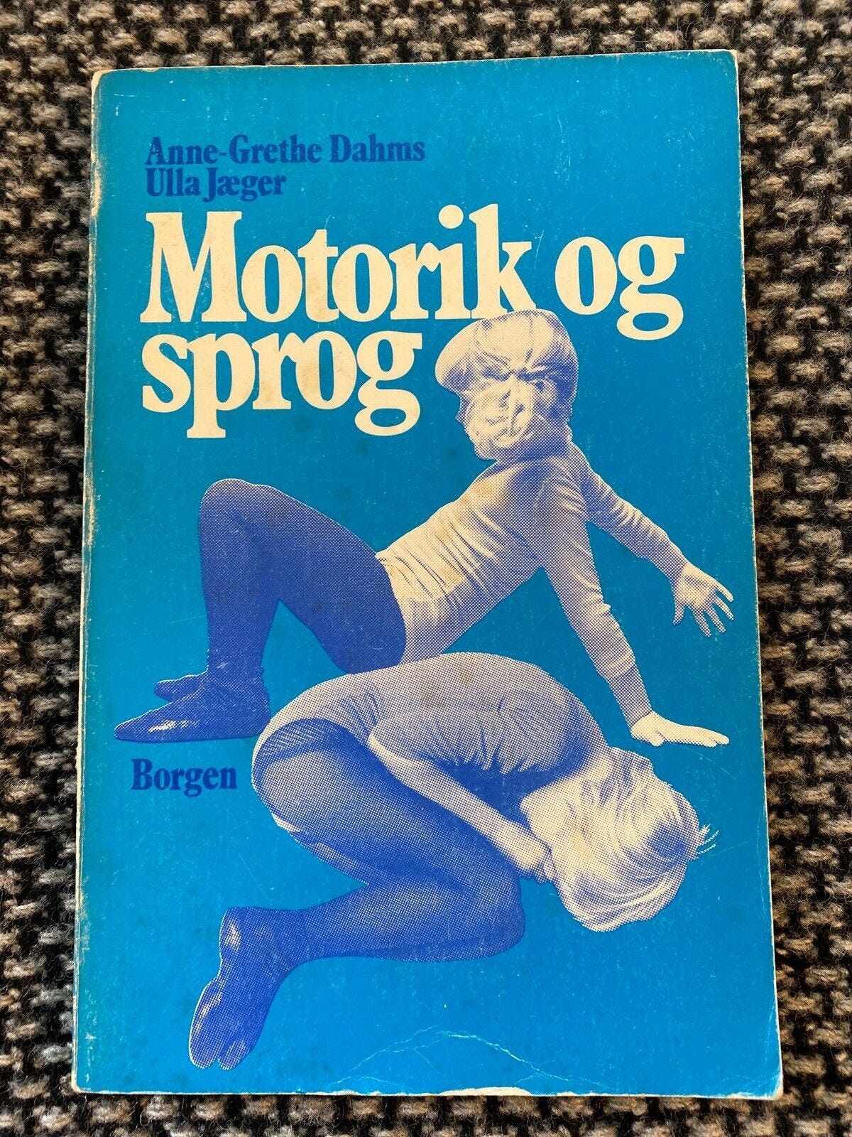 Motorik og sprog, Anne-Grethe Dahms og Ulla Jæger, emne: pædagogik | DBA