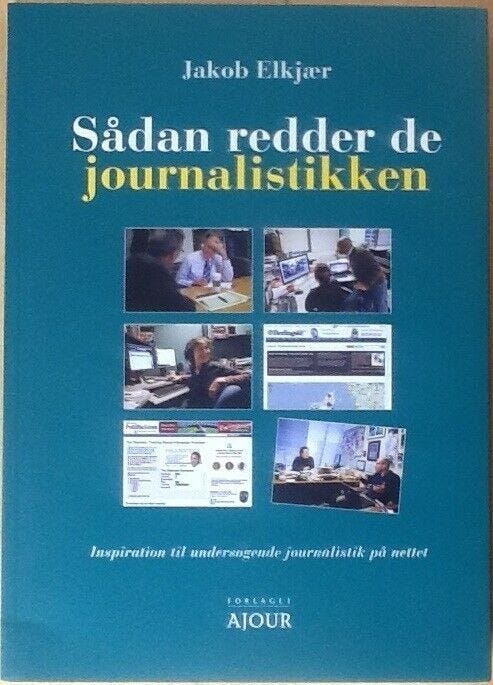 Sådan redder de journalistikken, Jakob Elkjær, emne: journalistik | DBA