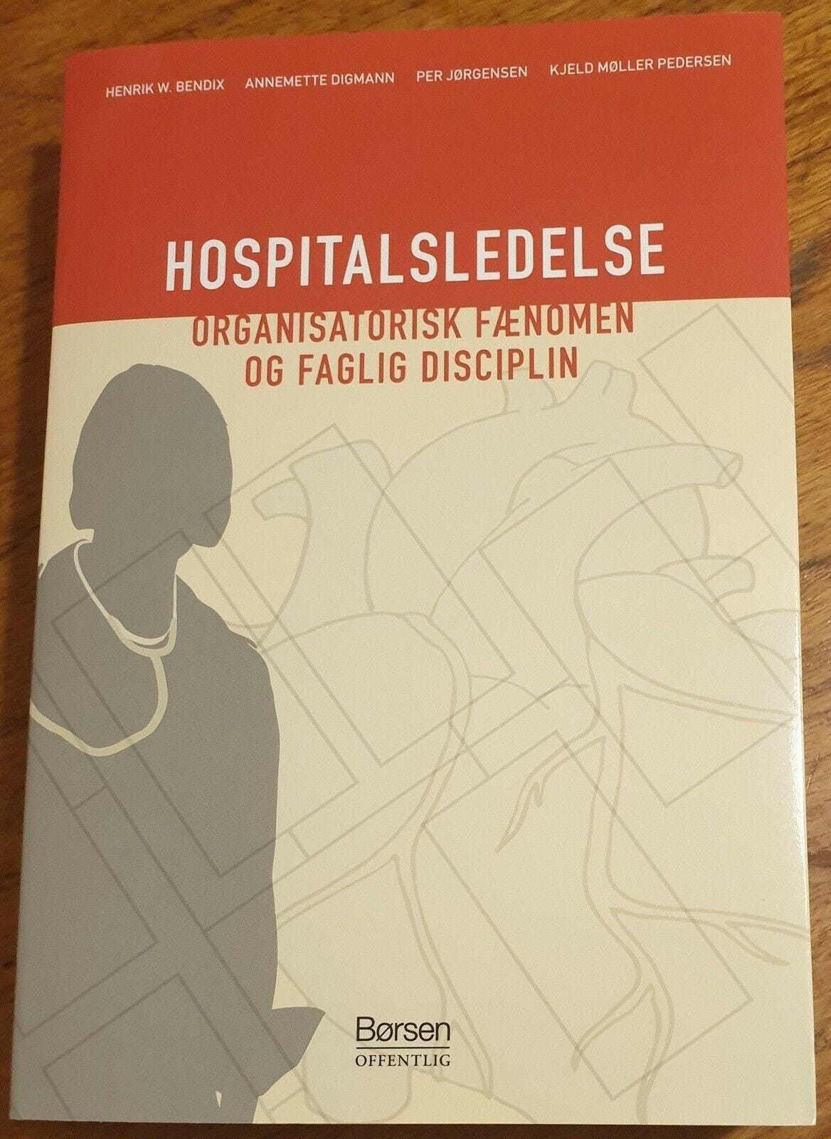 Hospitalsledelse, Henrik W. Bendix, emne: organisation og ledelse | DBA