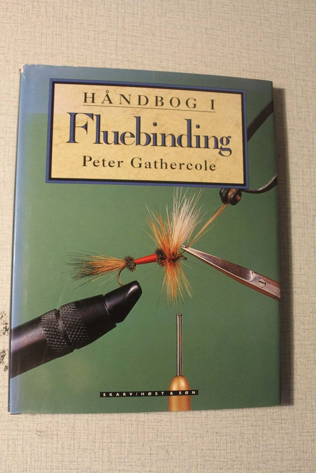 Håndbog i fluebinding, Peter Gathercole, emne: hobby og sport | DBA