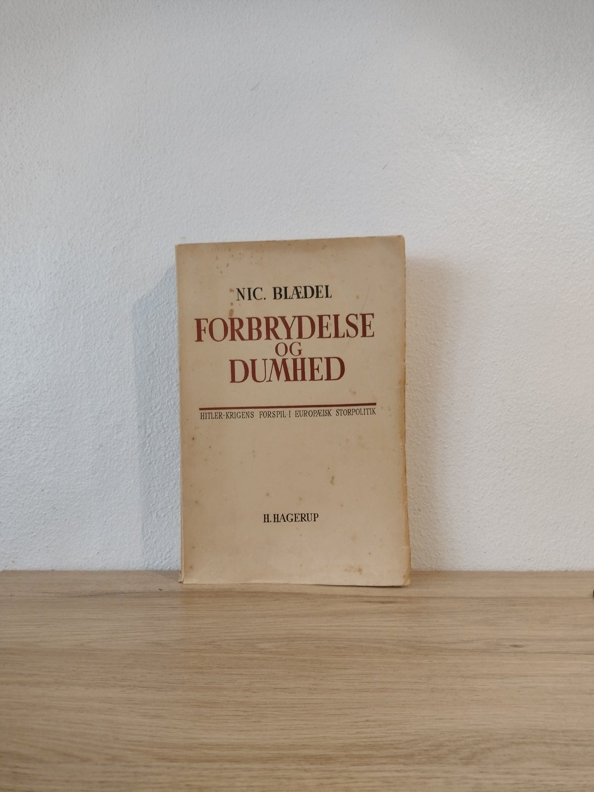 2. verdenskrig: Forbrydelse og Dumhed, Nic. Blædel, emne: historie og samfund | DBA