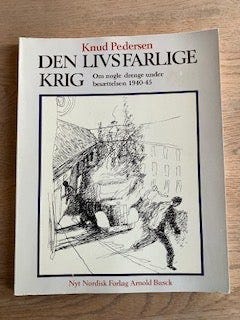 Den livsfarlige krig, Knud Pedersen, emne: historie og samfund | DBA