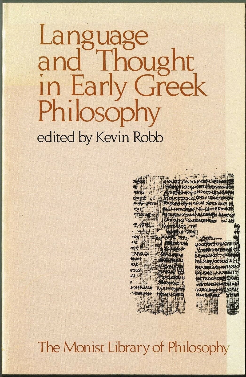 Language and Thought in Early Greek Philosophy (19, Kevin Robb (ed ...