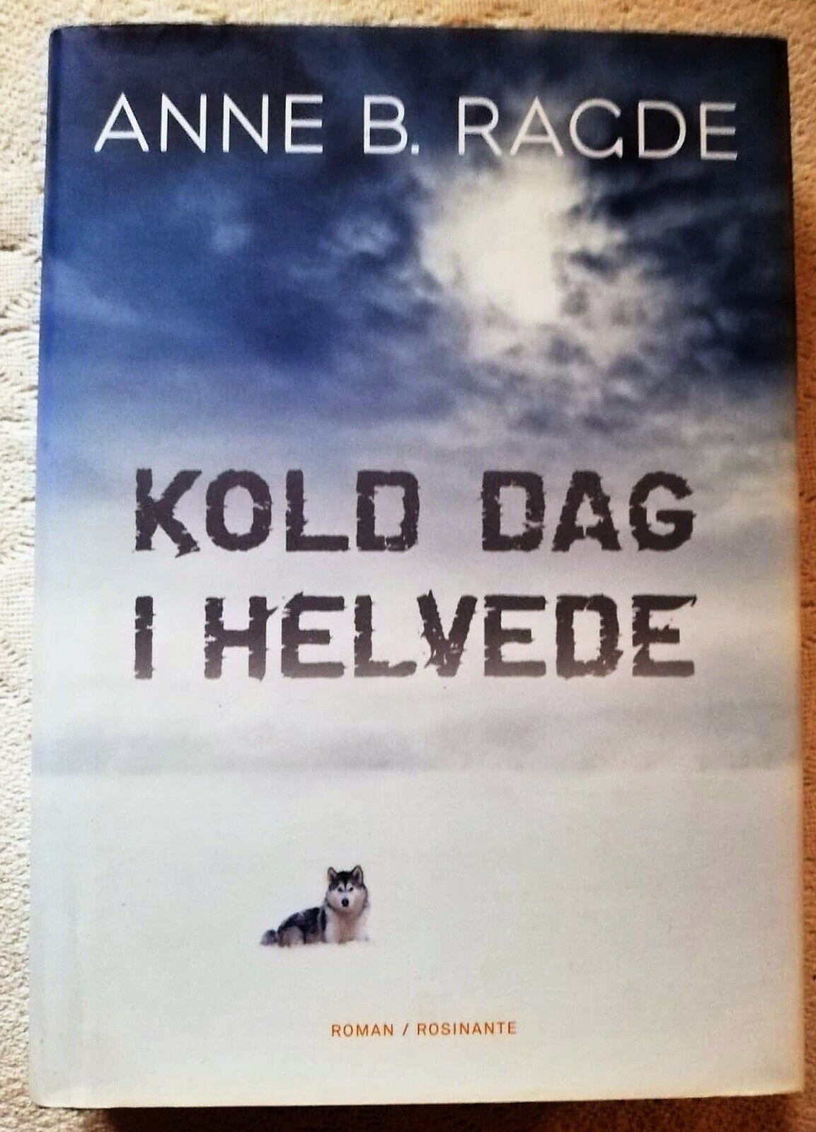 Kold dag i helvede, Anne B. Ragde, genre: roman | DBA