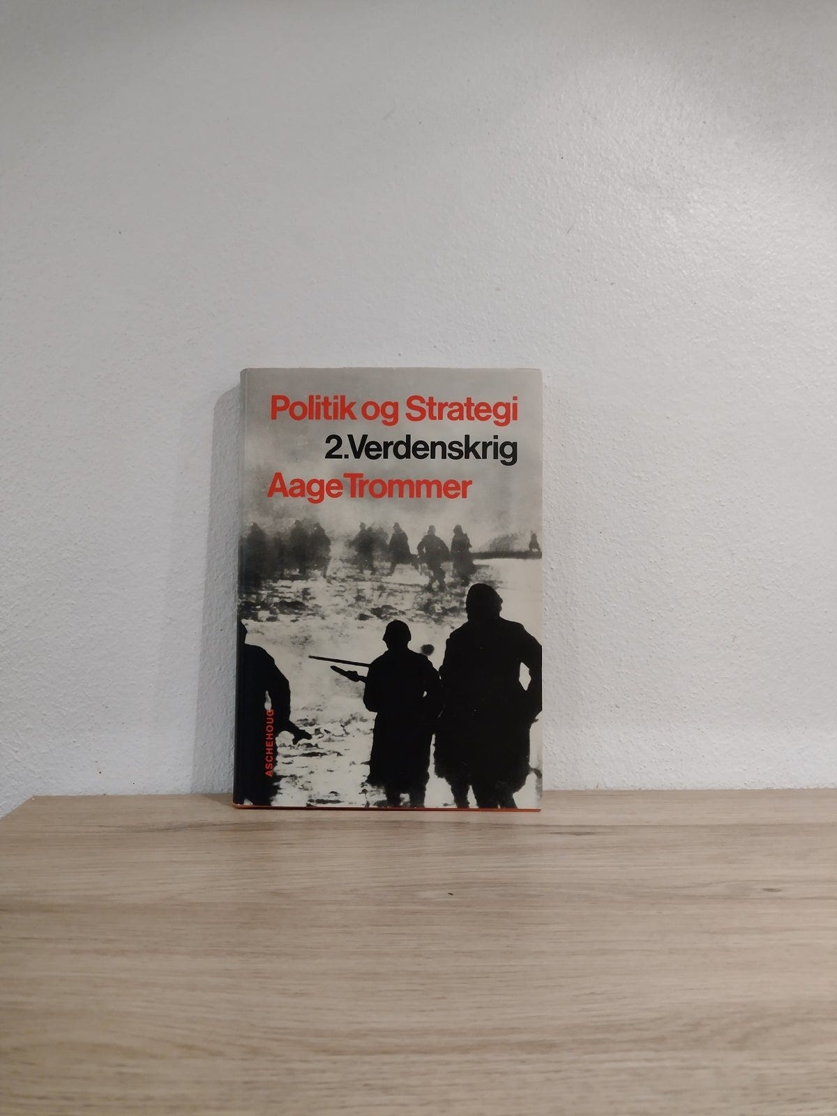 Politik og Strategi 2. verdenskrig , Aage Trommer , emne: historie og samfund | DBA