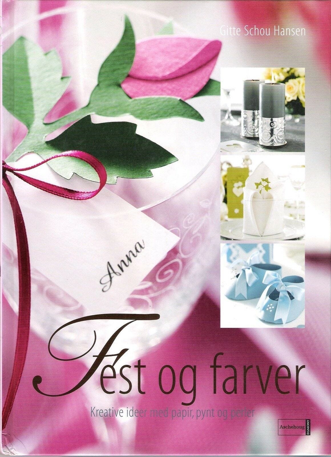 Fest og Farver, Gitte Schou Hansen, anden bog | DBA