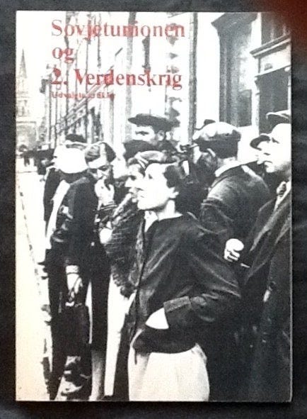 Sovjetunionen og 2.verdenskrig - udvalgte artikler, -, emne: historie og | DBA