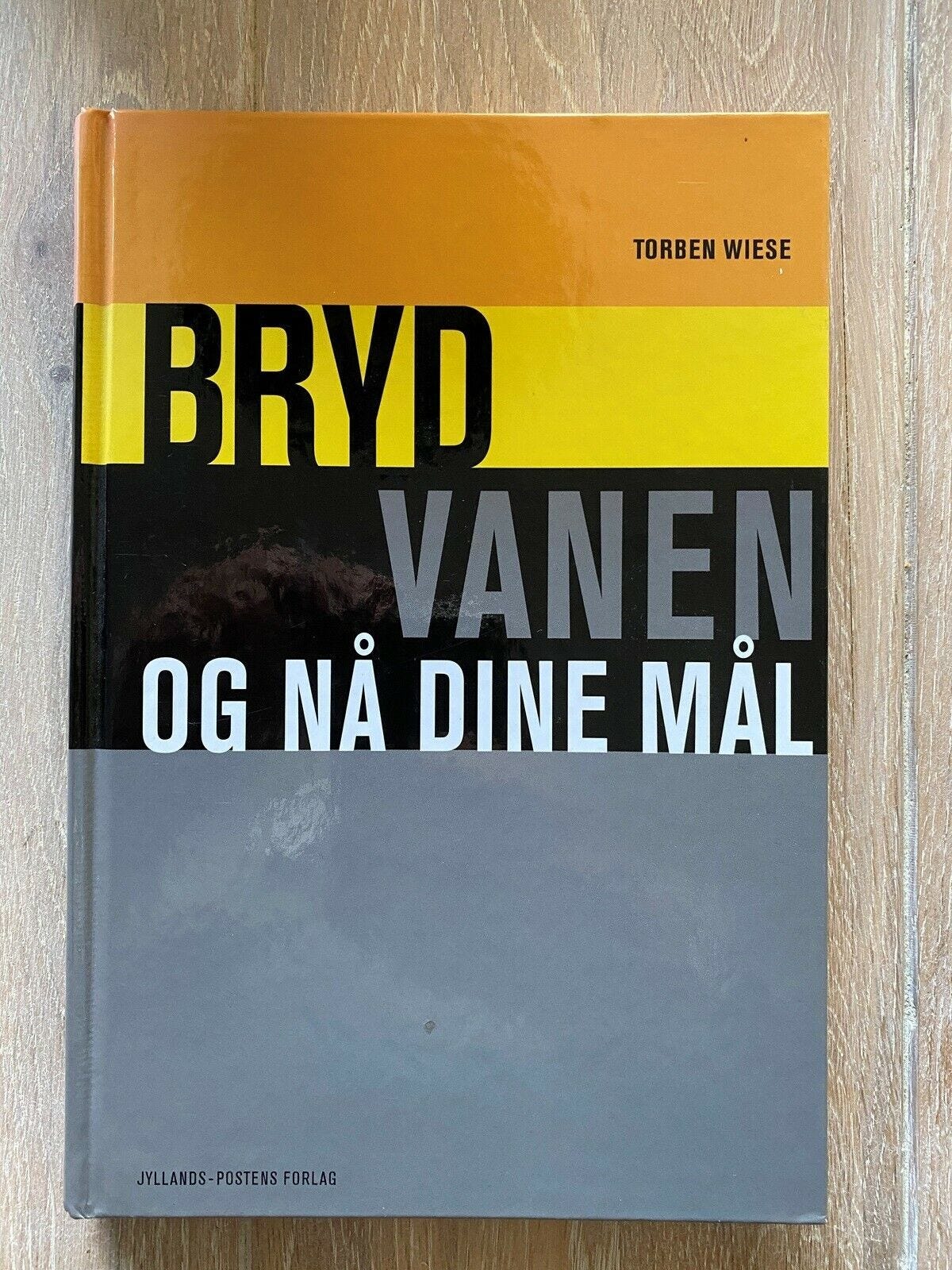 Bryd vanen og nå dine mål, Torben Wiese, emne: personlig udvikling | DBA