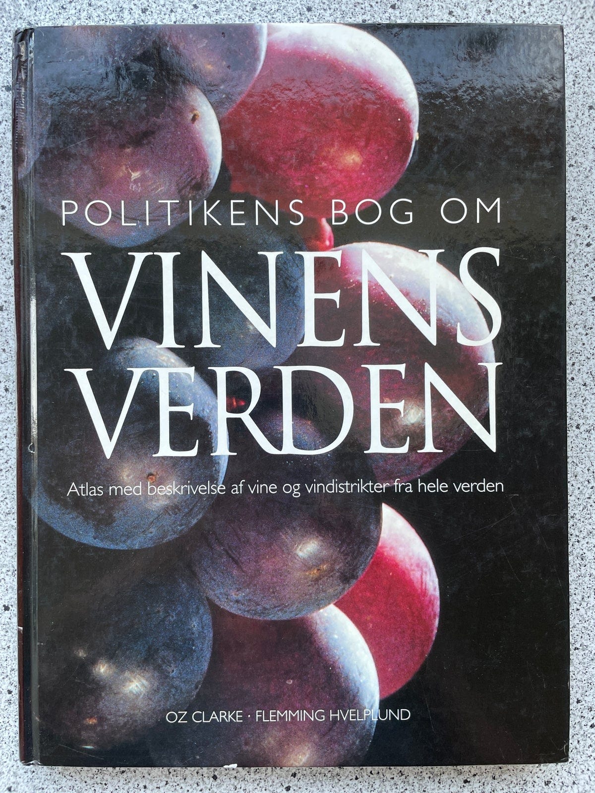 Politikens bog om vinens verden, Oz Clarke, emne: mad og vin | DBA