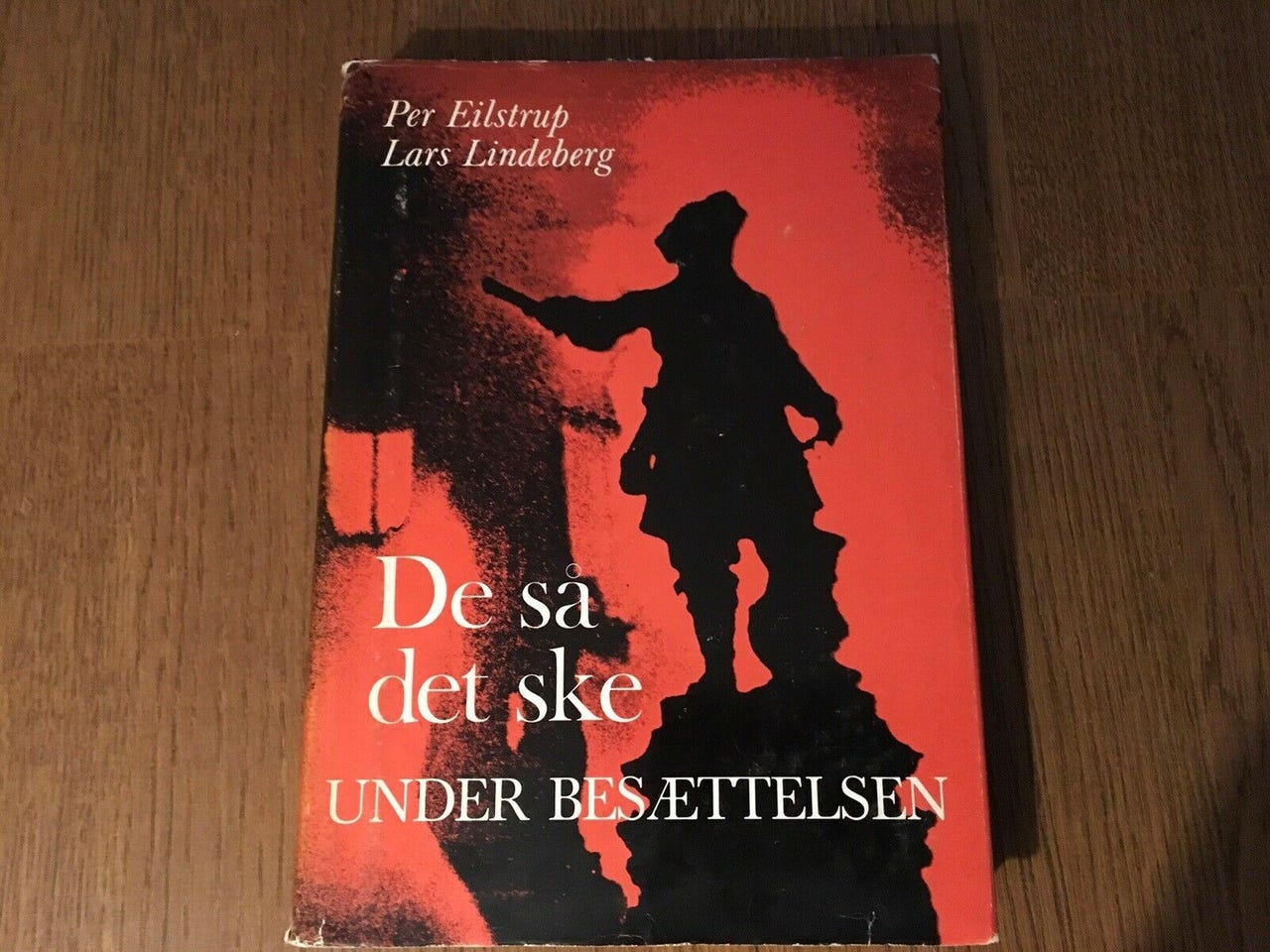 De så det ske under besættelsen, Per Eilstrup og Lars Lindeberg, emne ...