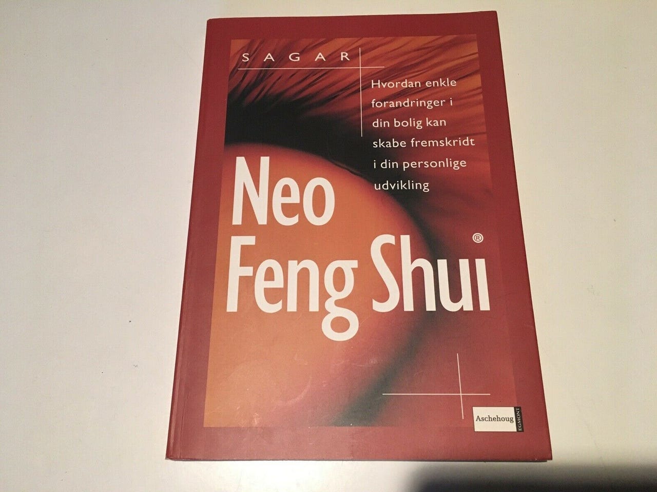 Neo Feng Shui - hvordan enkle ændringer i dit hjem, Sagar Constantin ...