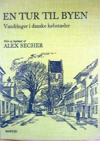 En tur i byen - Vandringer i danske købstæder , Alex Secher, emne: | DBA