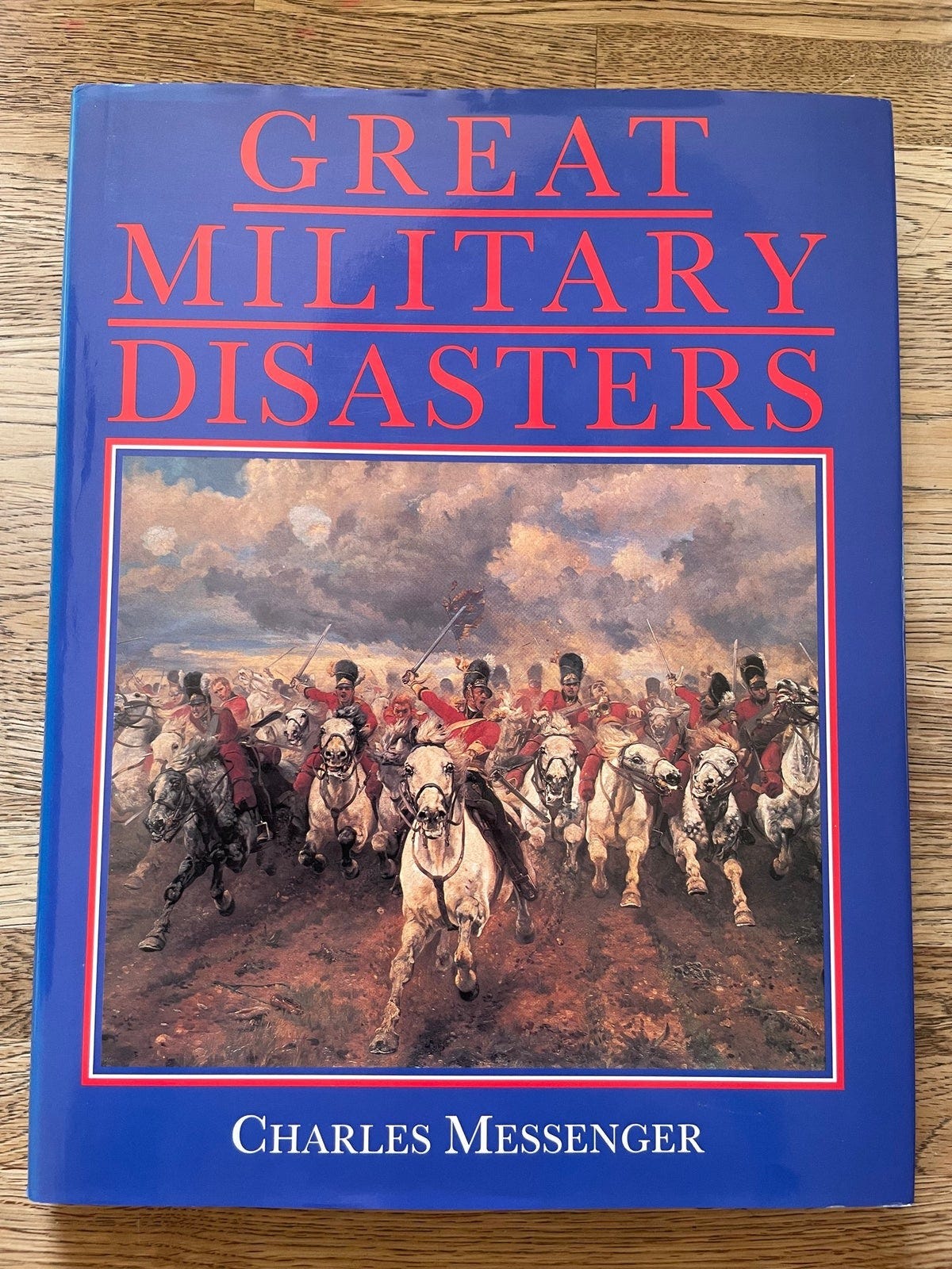 Great military disasters, Charles Messenger, emne: historie og samfund ...