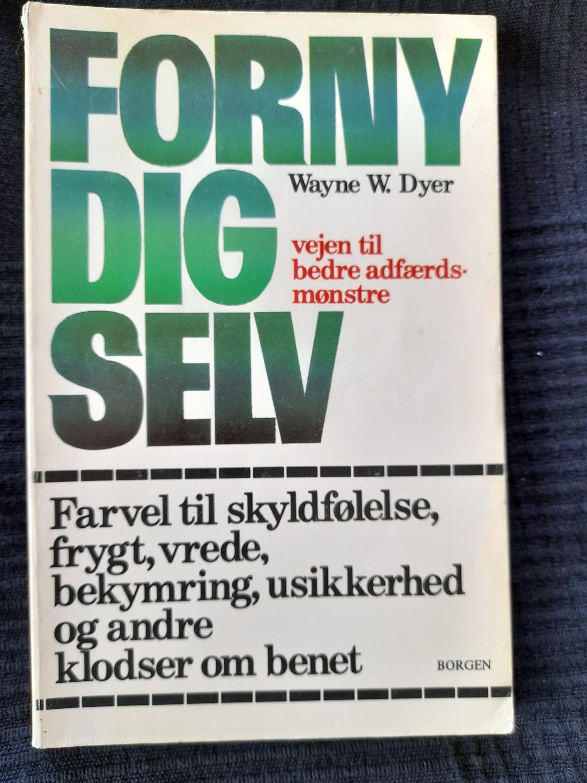 Forny dig selv vejen til bedre adfærdsmønstre, Wayne W. Dyer, emne ...