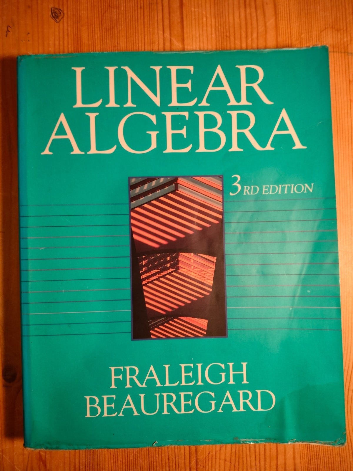 Linear Algebra, John B. Fraleigh & Raymond A. Beauregard, Third Edition ...
