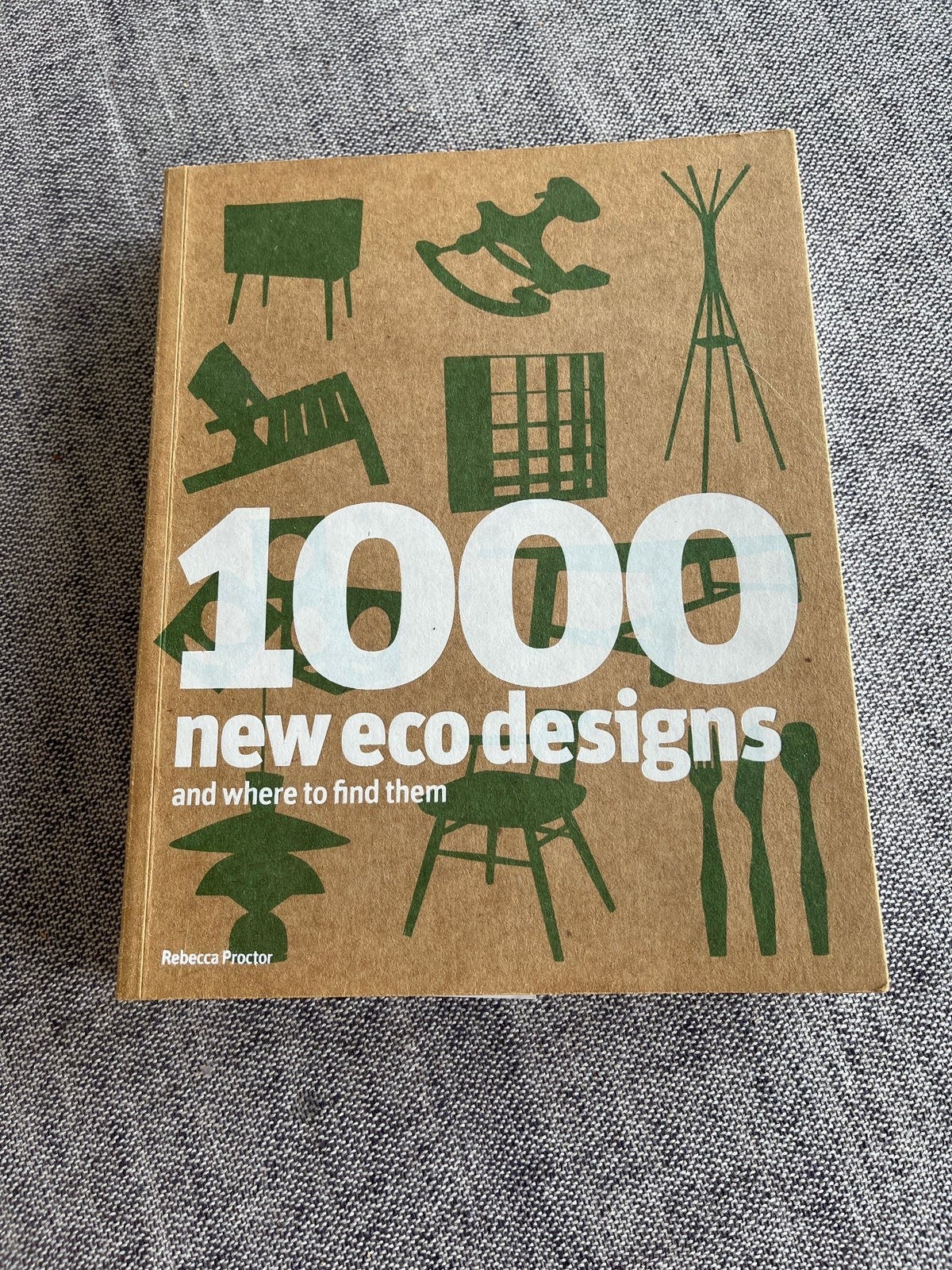 1000 New eco designs, Rebecca Proctor, emne: design | DBA