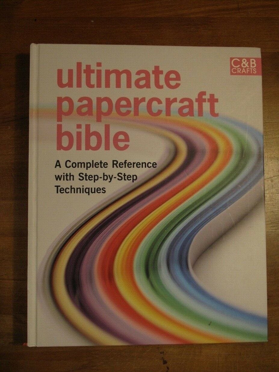 Ultimate Papercraft Bible. A Complete Reference, Marie Clayton (ed ...