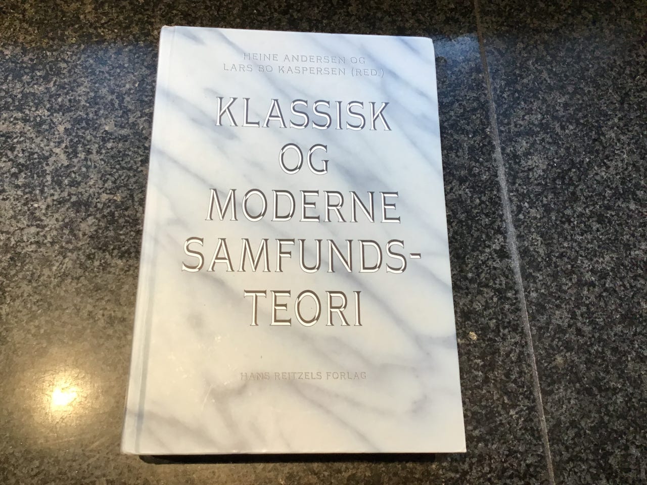 Klassisk og moderne samfundsteori - Heine Andersen og Lars Bo Kaspersen ...