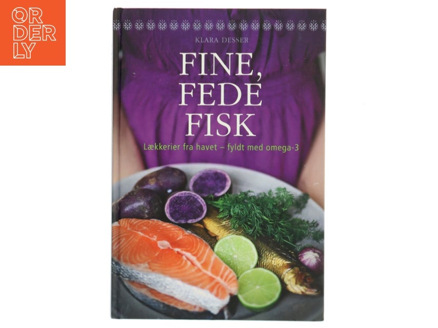 Fine, fede fisk : lækkerier fra havet - fyldt med omega-3 af Klara ...