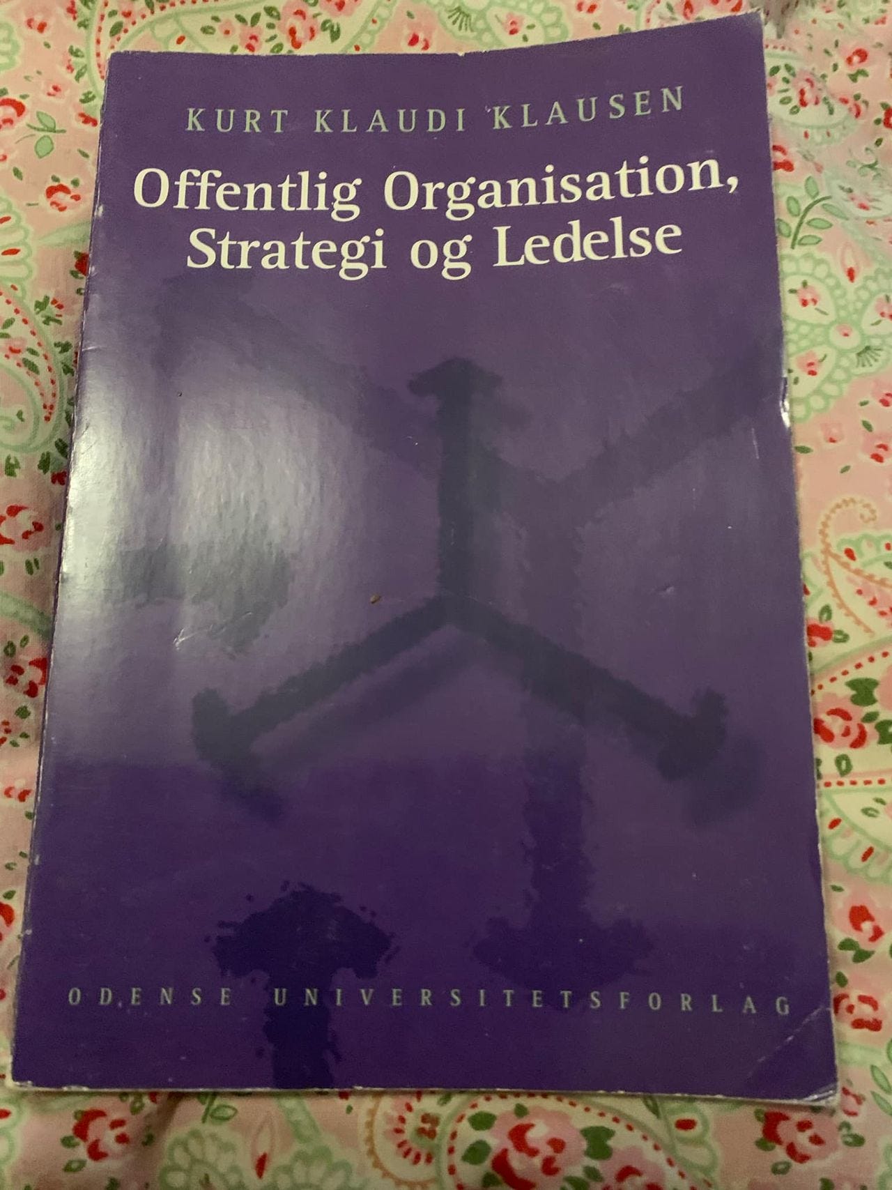 Offentlig Organisation, Strategi og Ledelse bog af Kurt Klaude Klausen ...