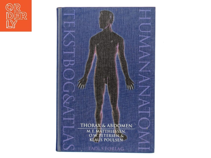 Human anatomi: Thorax & abdomen af M.E. Matthiesen (Bog) | DBA