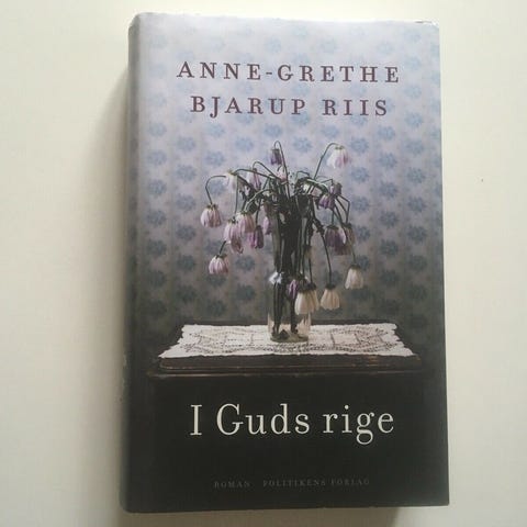 I guds rige Forfatter: Anne-Grethe Bjarup Riis - resumé i annoncen | DBA